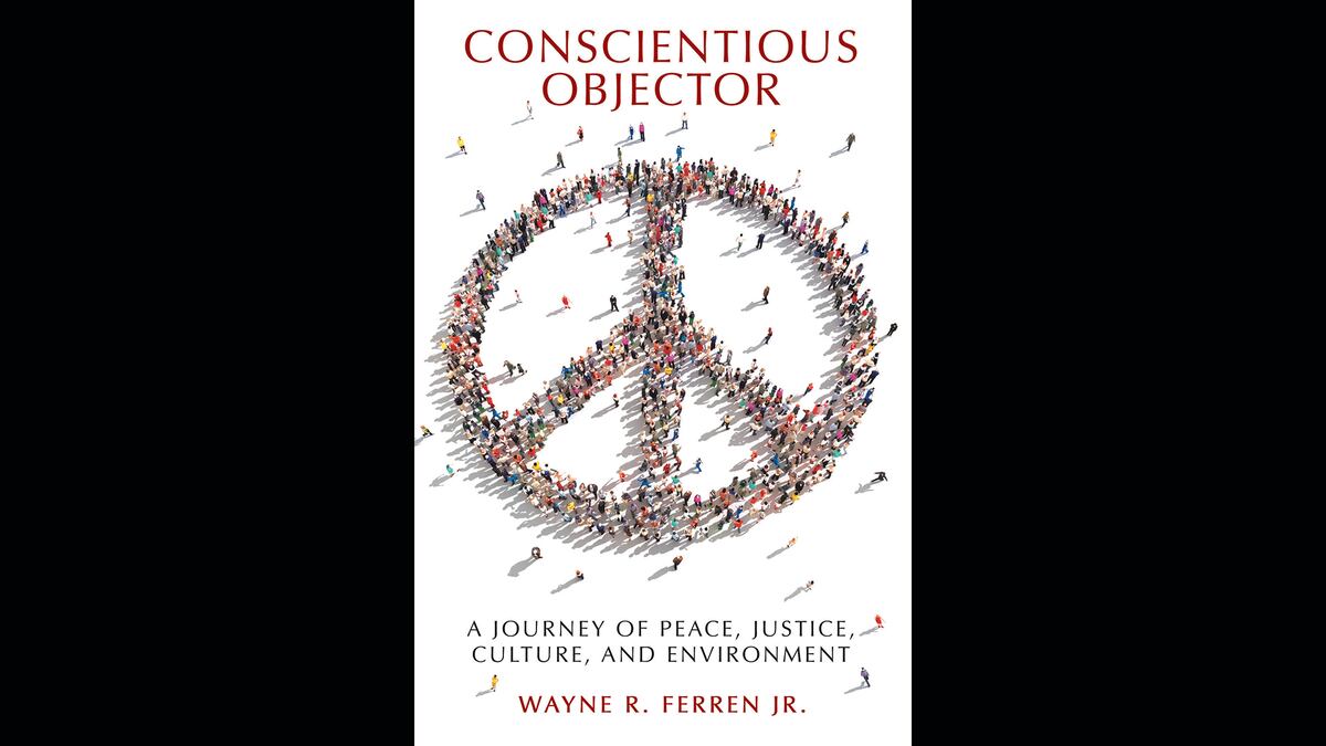Book excerpt: ‘Conscientious Objector: A Journey of Peace, Justice ...